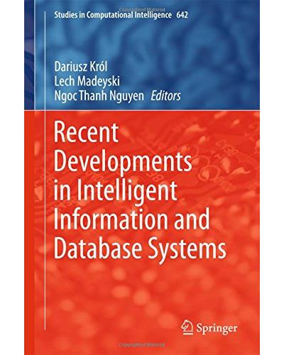 Recent developments in intelligent information and database systems ...