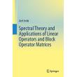 Spectral theory and applications of linear operators and block operator ...
