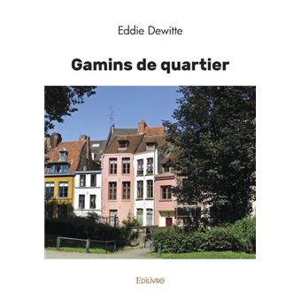 Gamins de quartier - broché - Eddie Dewitte - Achat Livre | fnac