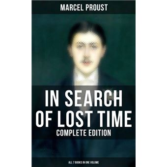 In Search of Lost Time - Complete Edition (All 7 Books in One Volume ...