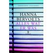 Alles wat er was - broché - Hanna Bervoets - Achat Livre | fnac