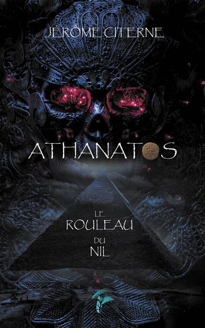 Athanatos Le rouleau du Nil Tome 2 - broché - Jérôme Citerne - Achat ...
