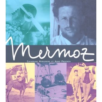 Mermoz - relié - Catherine Herszberg, Anne Proenza, Jean-Cyril Spinetta ...
