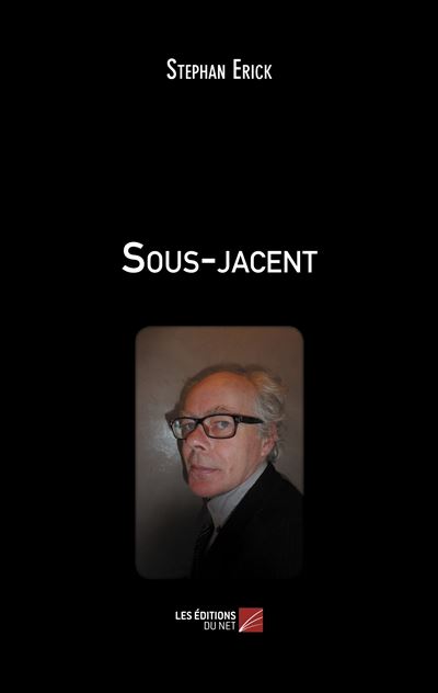 Sous-jacent - broché - Stéphan Erick - Achat Livre | fnac