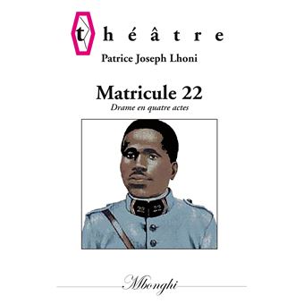 Matricule 22 Drame en quatre actes - broché - Patrice Joseph Lhoni ...