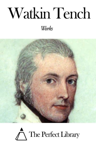 Works of Watkin Tench - ebook (ePub) - Tench Watkin - Achat ebook | fnac