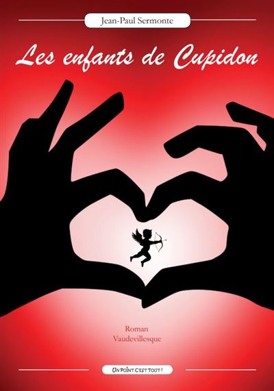 Les Enfants de Cupidon - broché - Jean-Paul Sermonte - Achat Livre | fnac