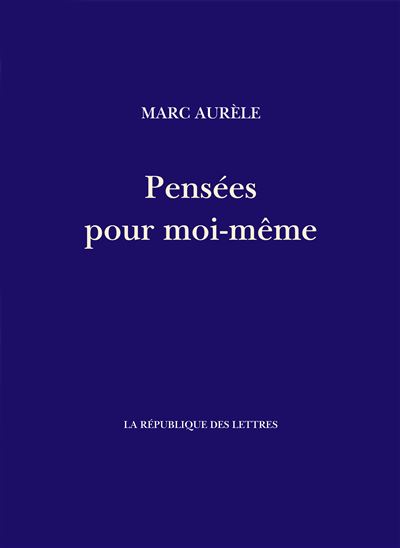 Pensées Pour Moi Même Broché Marc Aurèle Achat Livre Ou Ebook Fnac