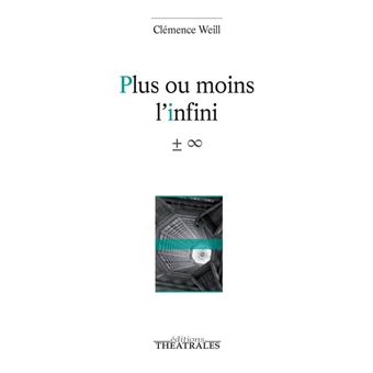 Plus ou moins l'infini - broché - Clémence Weill - Achat Livre | fnac
