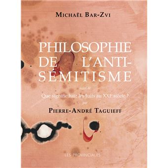 Philosophie de l'antisémitisme (nouvelle édition) Suivi de Que signifie ...