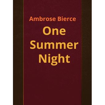 One Summer Night - ebook (ePub) - Ambrose Bierce - Achat ebook | fnac