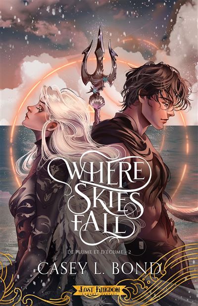 Where Oceans Burn - De plume et d'écume 2 : Where Skies Fall (Edition ...