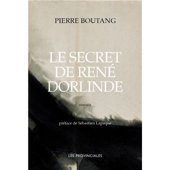 Le secret de René Dorlinde Roman - broché - Pierre Boutang, Sébastien ...