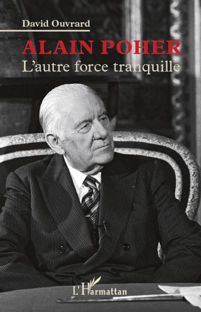 Alain Poher L'autre force tranquille - broché - David Ouvrard - Achat ...