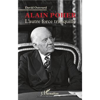 Alain Poher L'autre force tranquille - broché - David Ouvrard - Achat ...