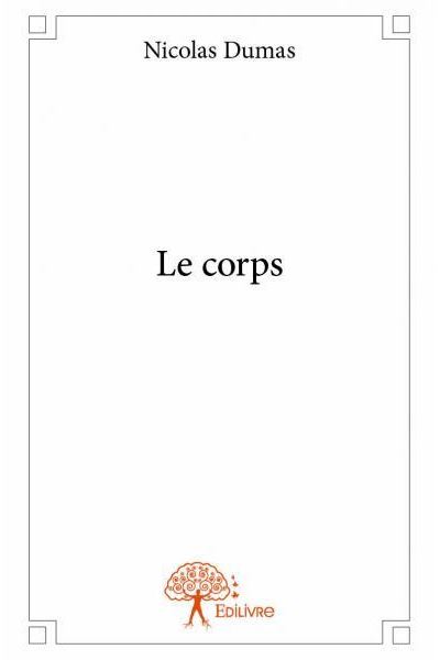 Le corps - broché - Nicolas Dumas - Achat Livre | fnac