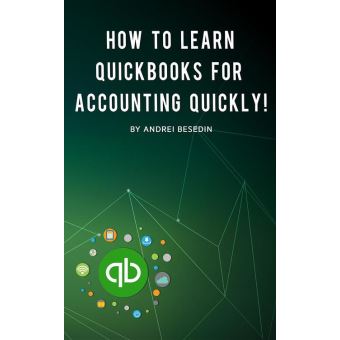 How To Learn Quickbooks For Accounting Quickly! - ebook (ePub) - Andrei ...