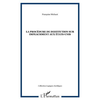 La procédure de destitution sur impeachment aux états-unis - broché ...