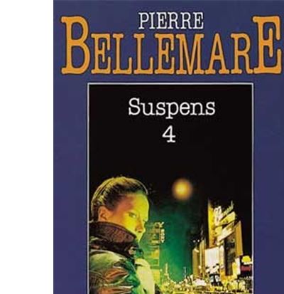 Suspens Tome 4 - Poche - Pierre Bellemare - Achat Livre | fnac