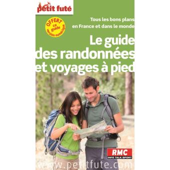 Le guide des randonnees et voyages a pied 2014 petit fute + ce guide ...