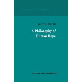 A philosophy of human hope - relié - J. J. Godfrey - Achat Livre ou ...