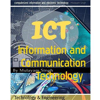 Information and Communication Technology computerized information and electronic technology ...