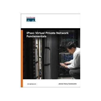 IPsec Virtual Private Network Fundamentals - cartonné - Auteur - Achat Livre | fnac