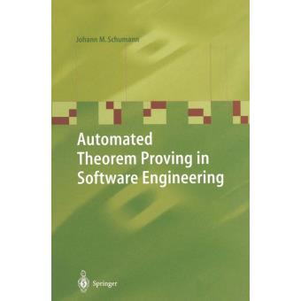 Automated theorem proving in software engineering - relié - Johann M. Schumann - Achat Livre ou ...