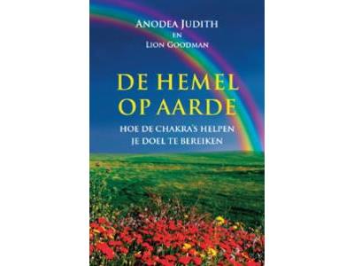 De hemel op aarde hoe de chakra s helpen je doel te bereiken - broché ...