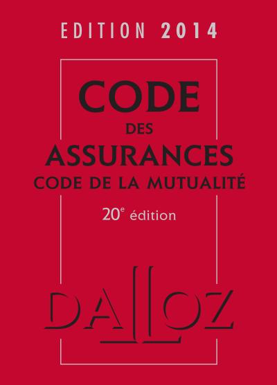 Code des assurances, code de la mutualité Edition 2014 - relié ... Code des assurances, code de la mutualité Edition 2014 - relié ...