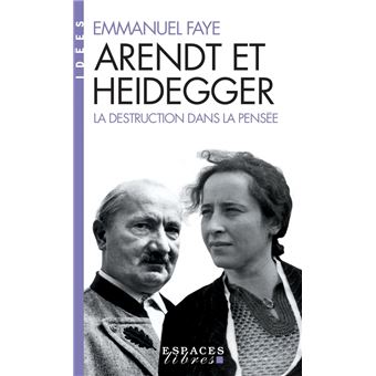 Arendt et Heidegger (Espaces Libres - Idées) La destruction dans la ...