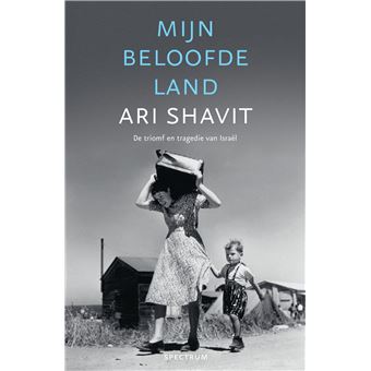 Mijn beloofde land de triomf en tragedie van Israël - broché - Ari ...
