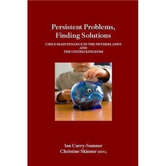 Persistent problems, finding solutions child maintenance in the ...