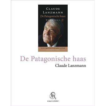 De Patagonische haas memoires - broché - Claude Lanzmann, Marianne Kaas ...