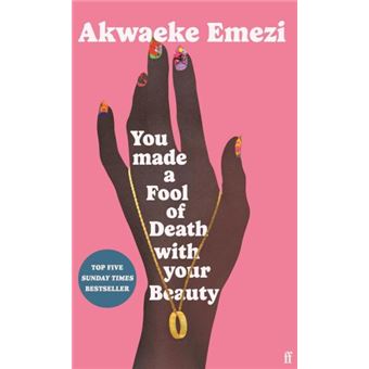 You Made a Fool of Death With Your Beauty - broché - Akwaeke Emezi ...