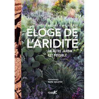 Eloge de l'aridité - Un autre jardin est possible - relié - Eric Ossart ...