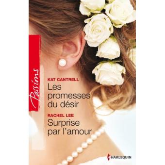 Les promesses du désir - Surprise par l'amour - Poche - Kat Cantrell ...