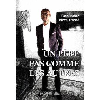 Un père pas comme les autres - broché - Fatoumata Binta Traoré - Achat ...