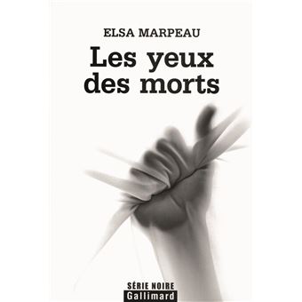 Les yeux des morts - broché - Elsa Marpeau - Achat Livre | fnac