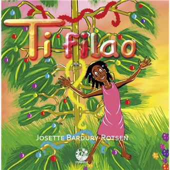 Ti Filao Edition bilingue français-créole - cartonné - Josette Bardury ...