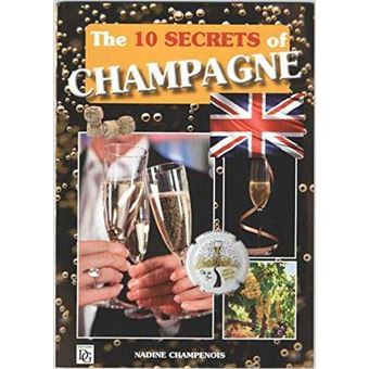 The 10 secrets of champagne - broché - Nadine Champenois - Achat Livre ...