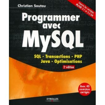 Programmer avec mysql. sql. transactions. php. java. optimisations. avec 40 exer Sql ...