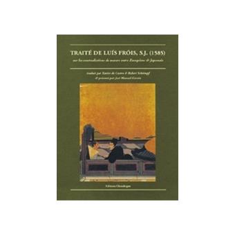 Traité de Luis Frois S.J. (1585) sur les contradictions de moeurs entre ...