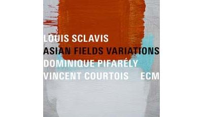 Asian Fields Variations Edition Fourreau - Louis Sclavis - Dominique ...