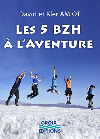 Les 5 BZH à l'aventure - broché - Kler Amiot, David Amiot - Achat Livre ...