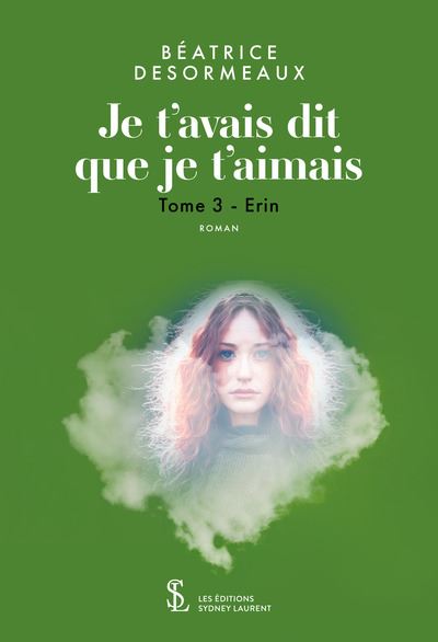Je t’avais dit que je t’aimais Erin Tome 3 - broché - Béatrice ...