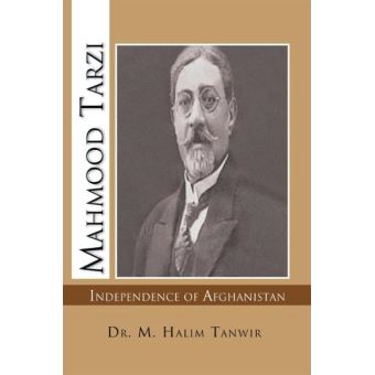 Mahmood Tarzi Independence of Afghanistan - ebook (ePub) - Dr. M. Halim ...