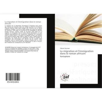 La migration et l'immigration dans le roman africain - broché - Zakaria ...