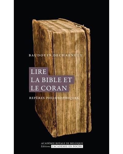 Lire la Bible et le Coran - Poche - Baudouin Decharneux - Achat Livre ...