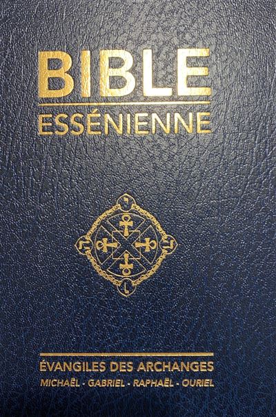 La Bible essénienne - Evangiles des Archanges - relié - Olivier ...